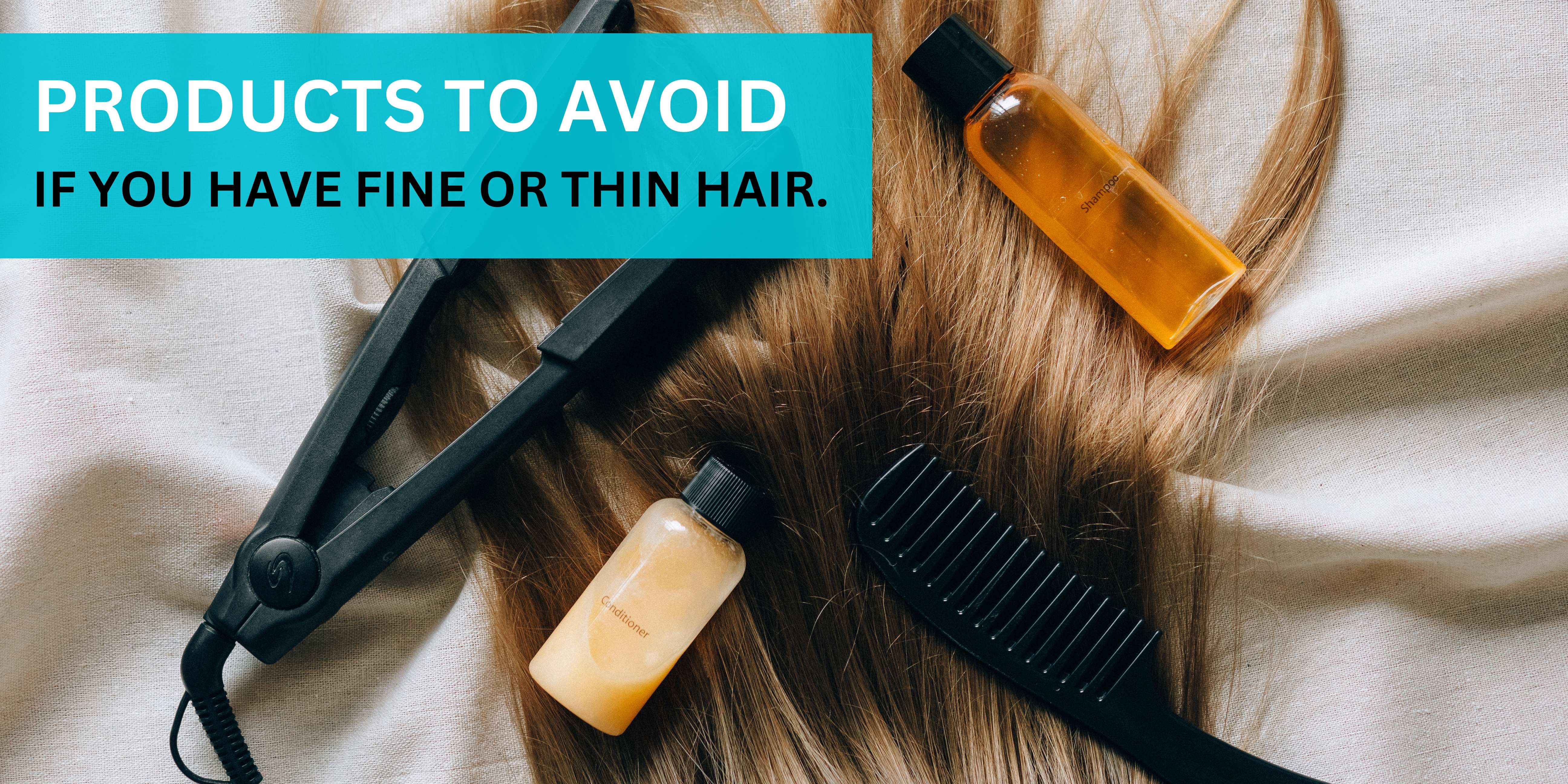WHAT PRODUCTS SHOULD YOU AVOID IF YOU HAVE FINE HAIR? – SURETHIK-USA
